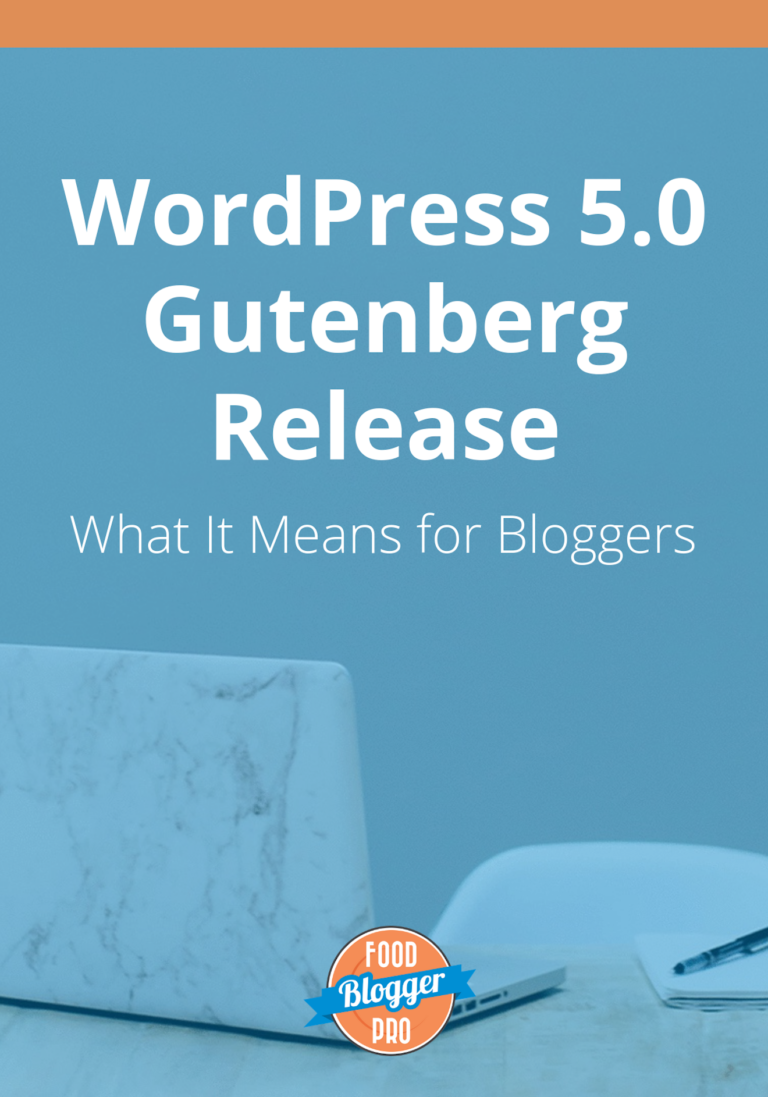 WordPress 5.0 Gutenberg Release - What It Means for Bloggers - Food Blogger Pro