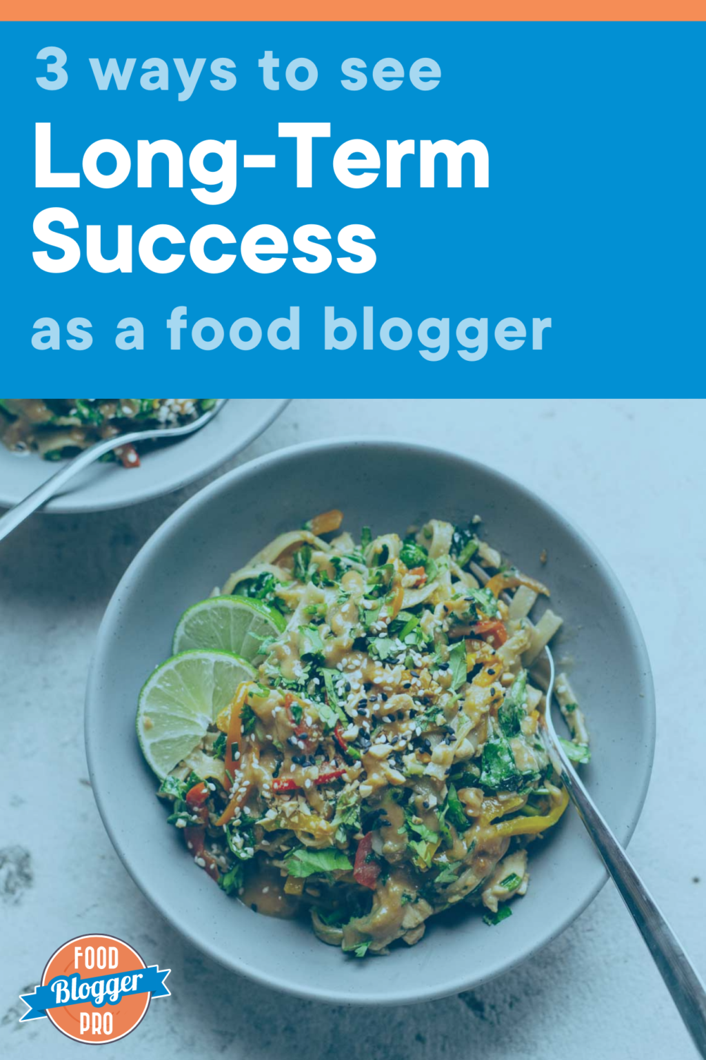 3 Ways to See Long-Term Success as a Food Blogger - Food Blogger Pro