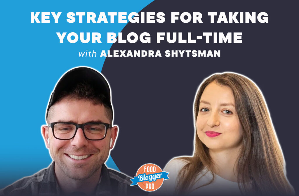 The Food Blogger Pro Podcast - Food Blogger Pro